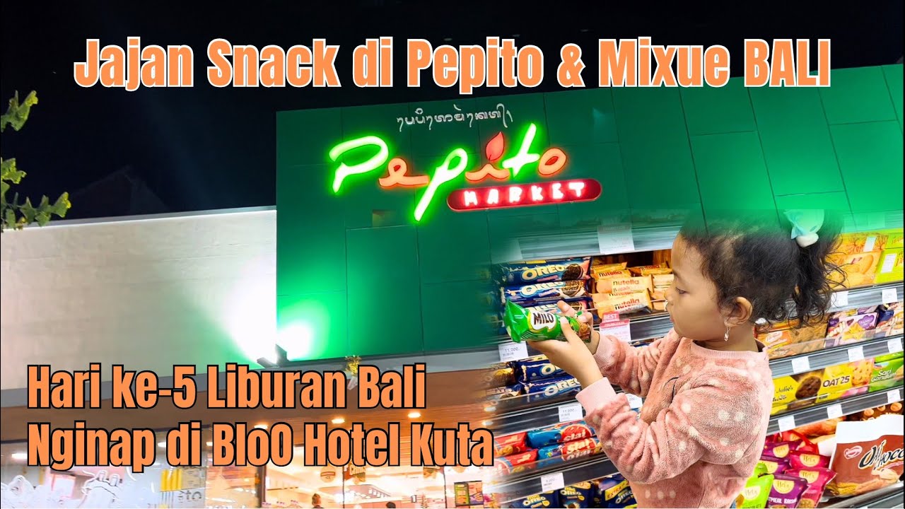 Belanja di Pepito Market dan Jajan Mixue BALI | BLOO HOTEL BALI KUTA ...