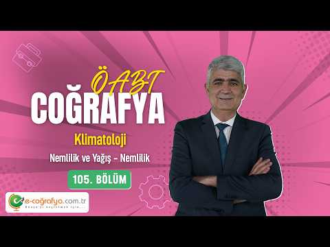105. Klimatoloji - Nemlilik / ÖABT Coğrafya 2026 (Mehmet ZOR)