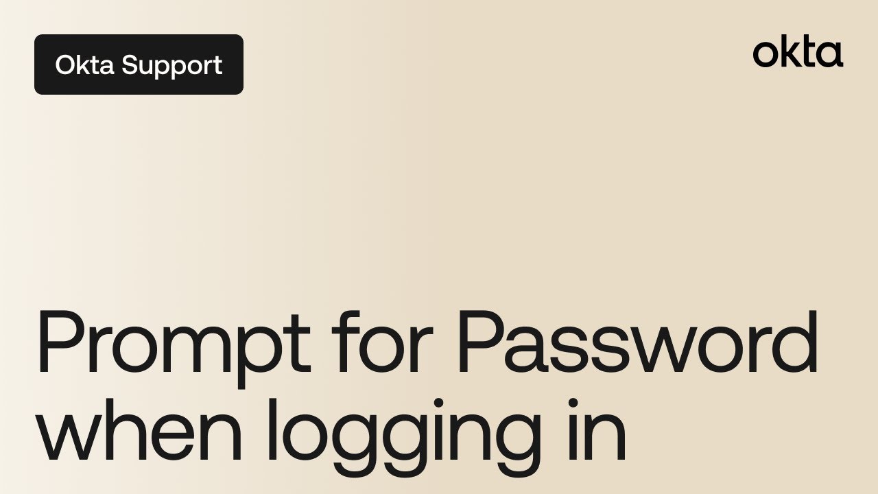 Prompt for Password when logging in | Okta Support - YouTube