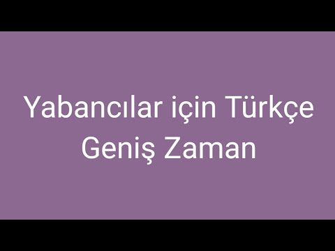 Yabancılar için Türkçe Ders 50 Geniş Zaman Grameri