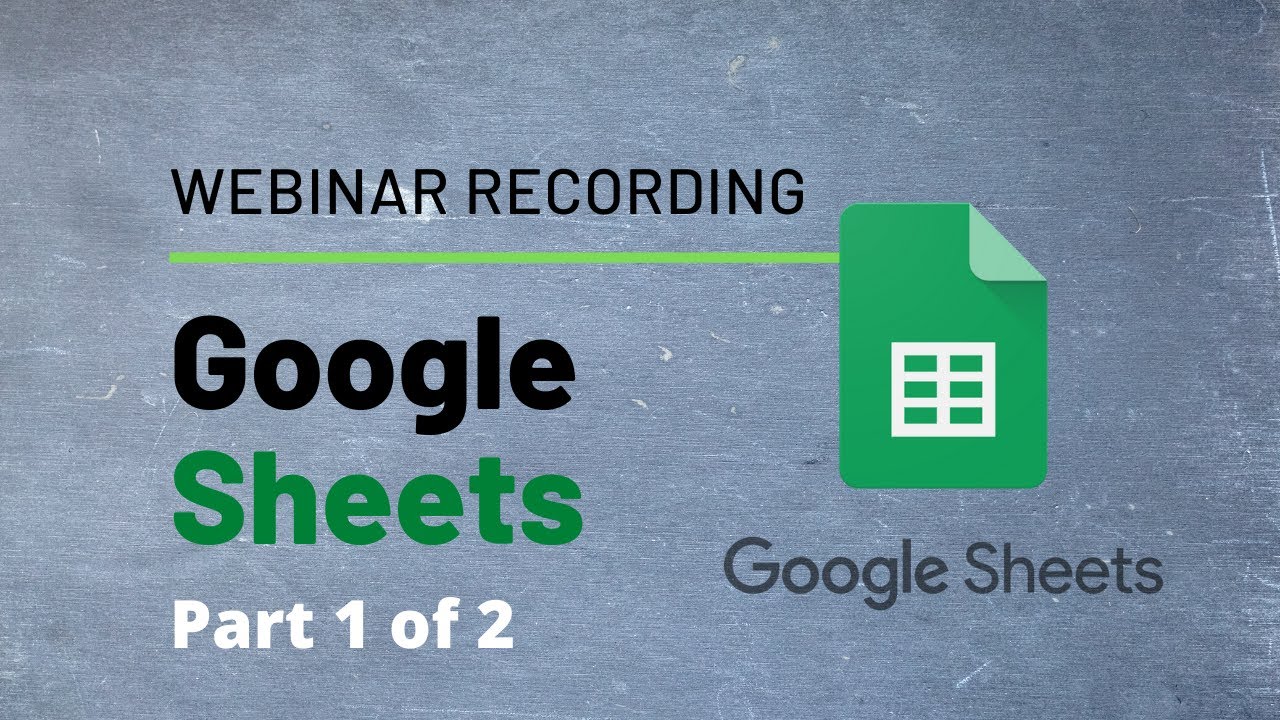Webinar - Google Sheets Part 1 - YouTube