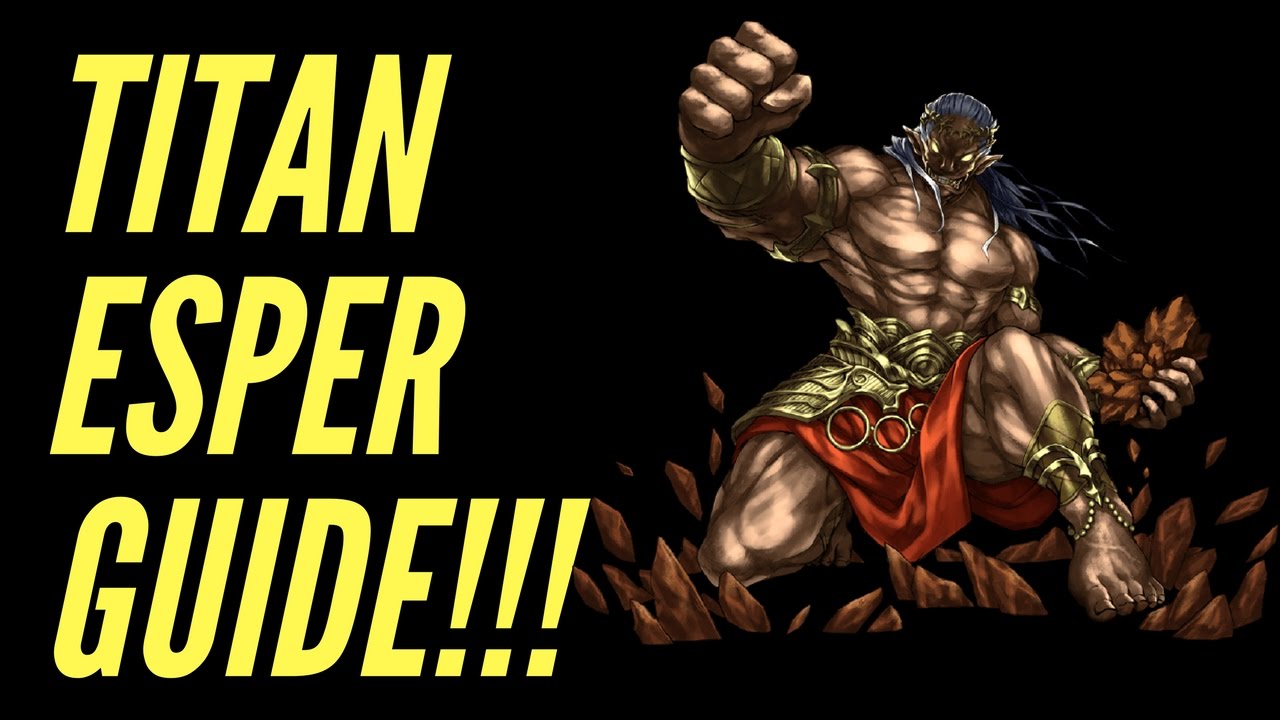 FFBE - Guide to Unlocking Titan Esper!! - YouTube