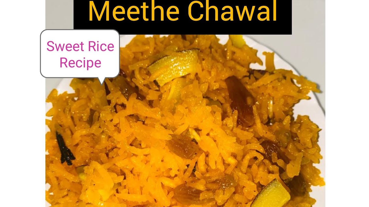 Meethe Chawal Recipe | Sweet Rice Homemade | zarda pulao - YouTube