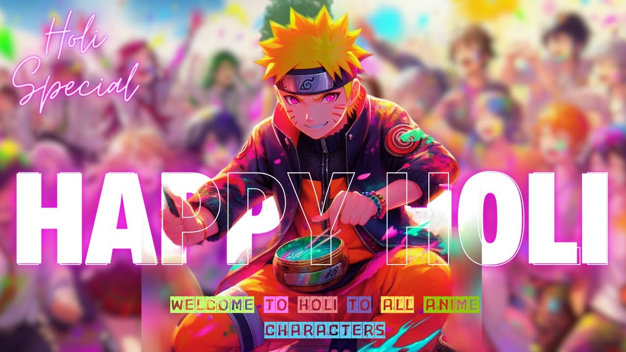 Balam Pichkari [AMV / EDIT] | Happy Holi in Anime Verse! 💛🌈💚 #holi ...