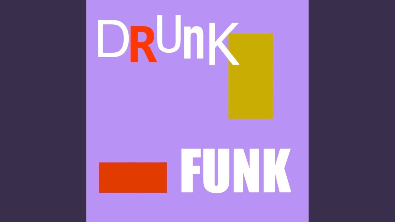Drunk Funk - YouTube