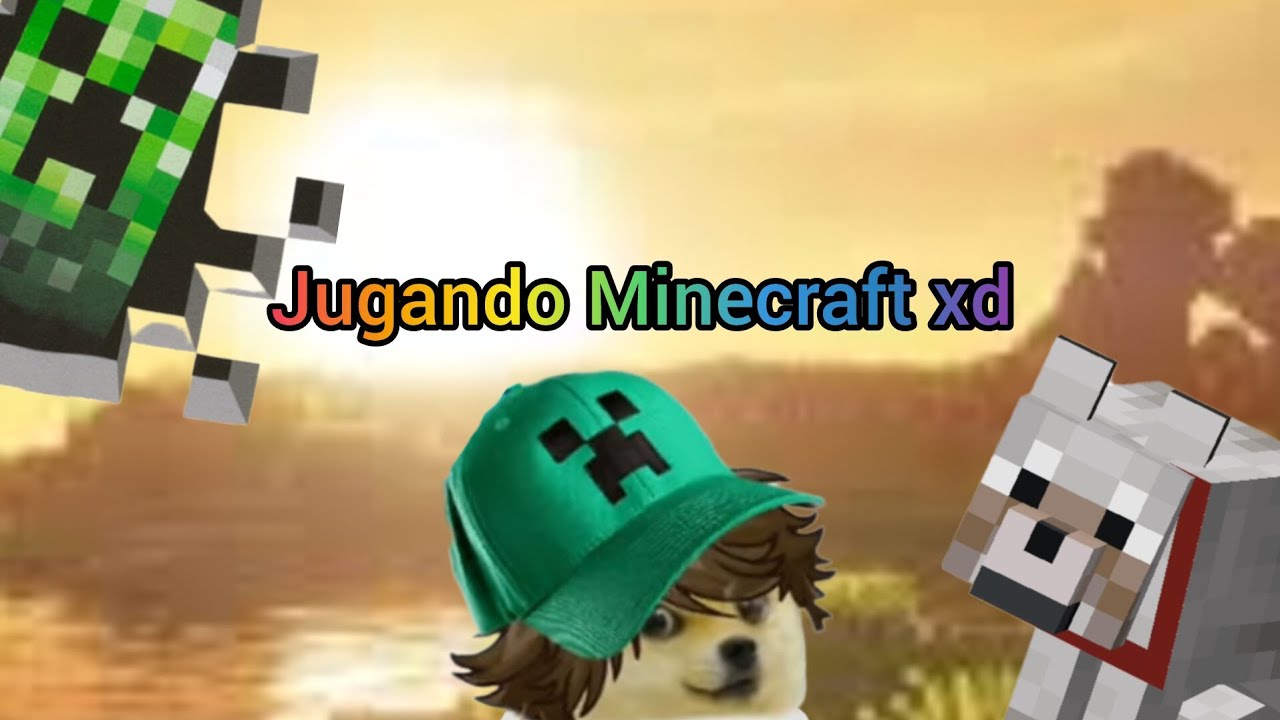 Jugando Minecraft xd - YouTube