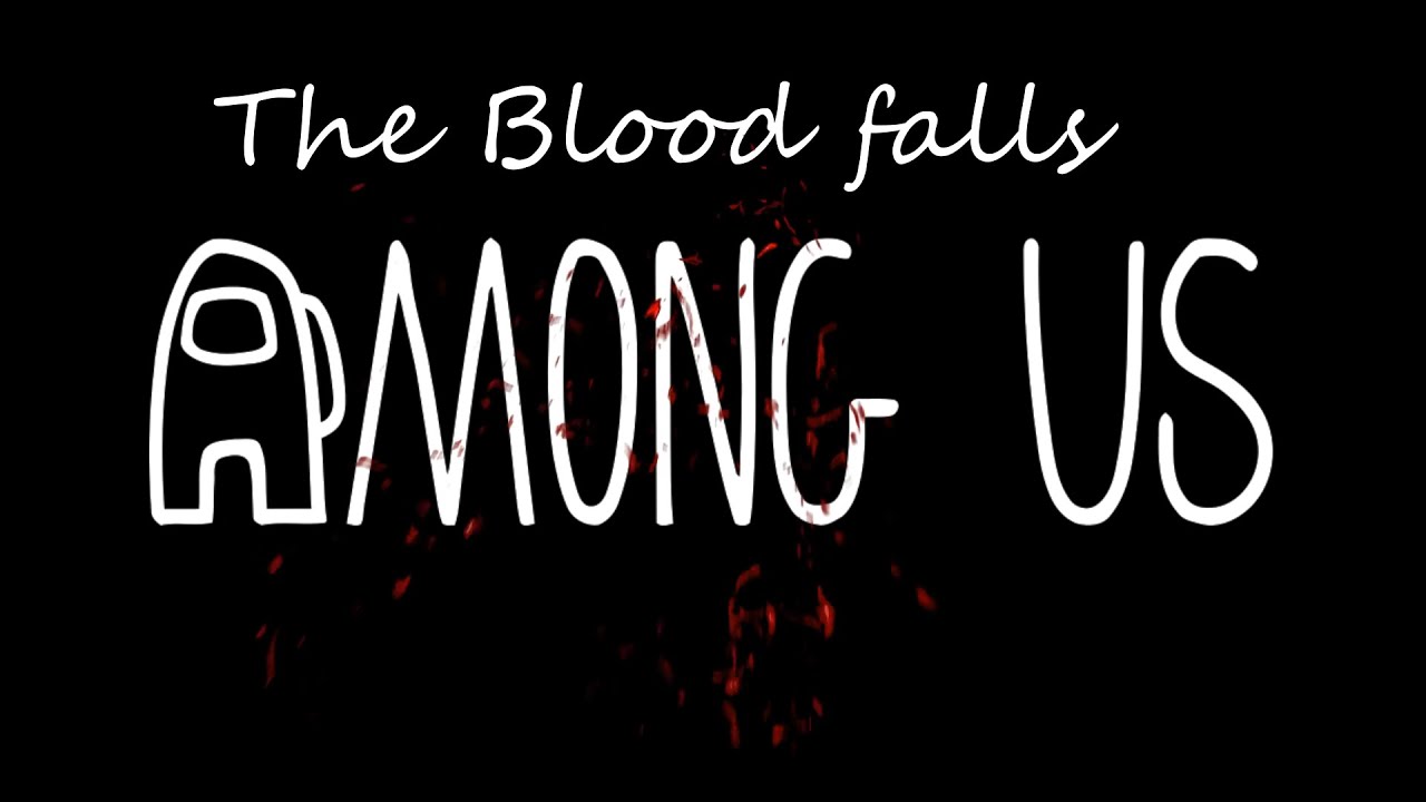 The Blood Falls AMONG US - YouTube