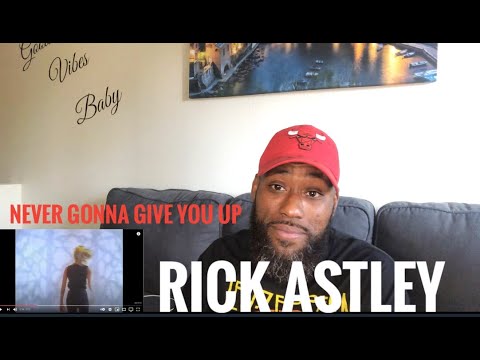 FIRST TIME HEARING RICK ASTLEY- NEVER GONNA GIVE YOU UP (REACTION ...