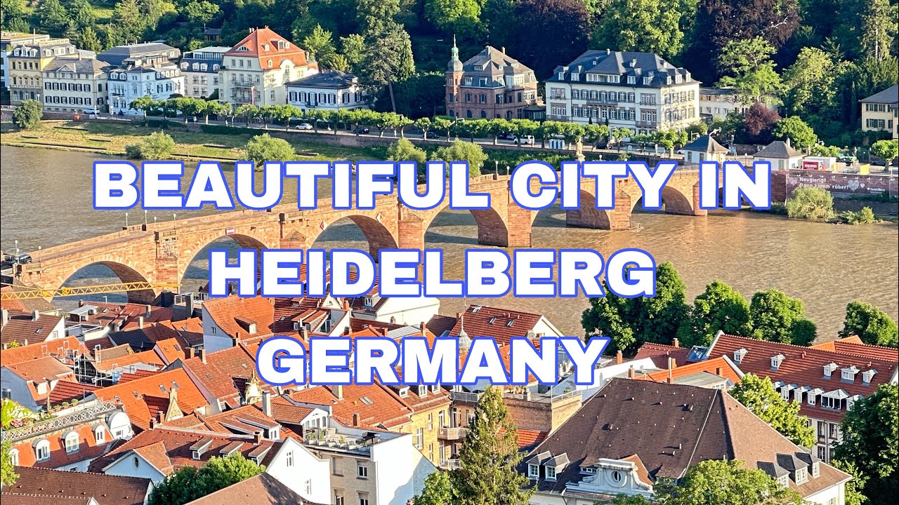 BEAUTIFUL CITY IN HEIDELBERG | HEIDELBERG, GERMANY - YouTube