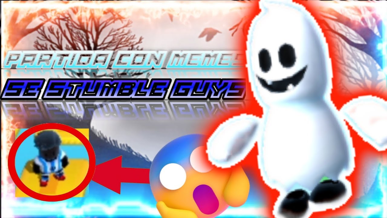 STUMBLE GUYS CON MEMES PARTE N°3 - YouTube