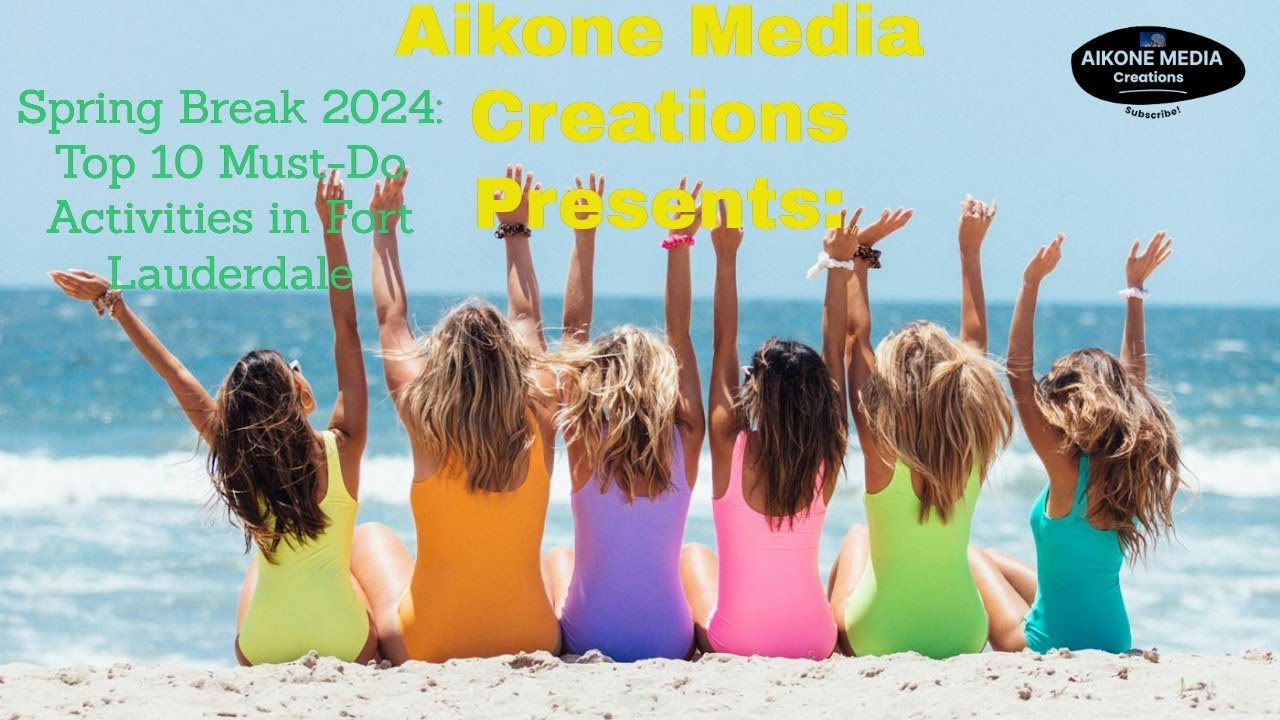 The ULTIMATE 2024 Fort Lauderdale Spring Break Activities Guide! - YouTube