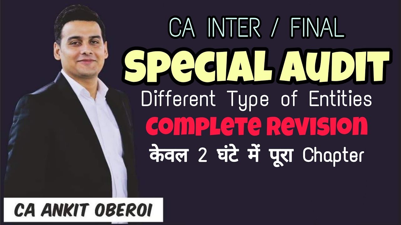 Audit of Different Type of Entities || Special Audit || CA INTER || CA FINAL || CA ANKIT OBEROI ...