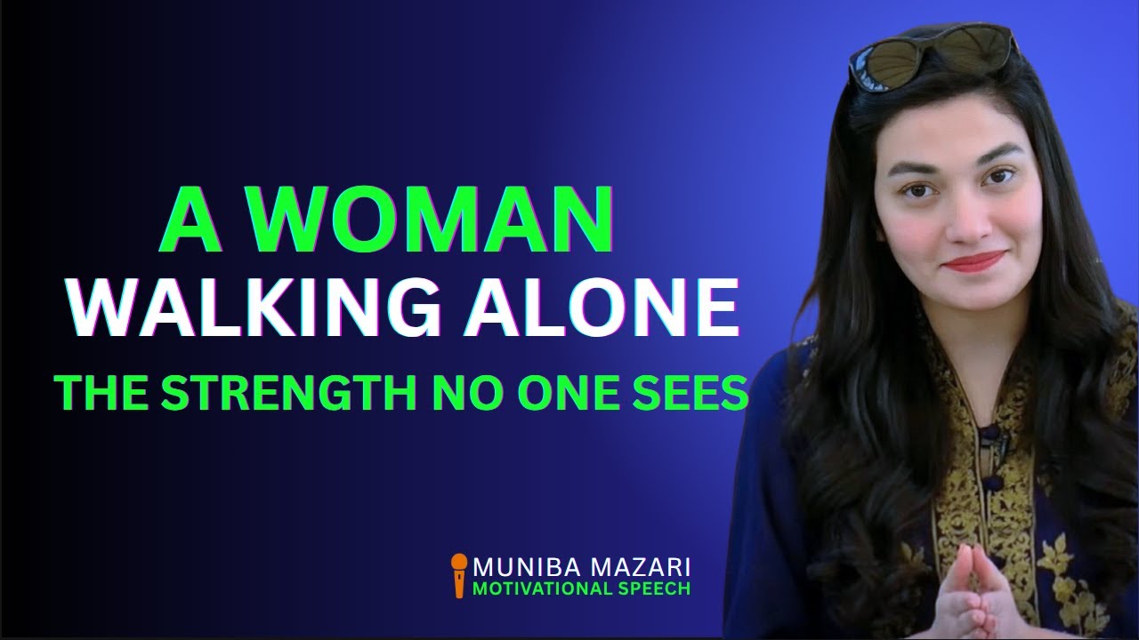 A Woman Walking Alone: Silent Strength of Her Soul | Inspired by Muniba ...