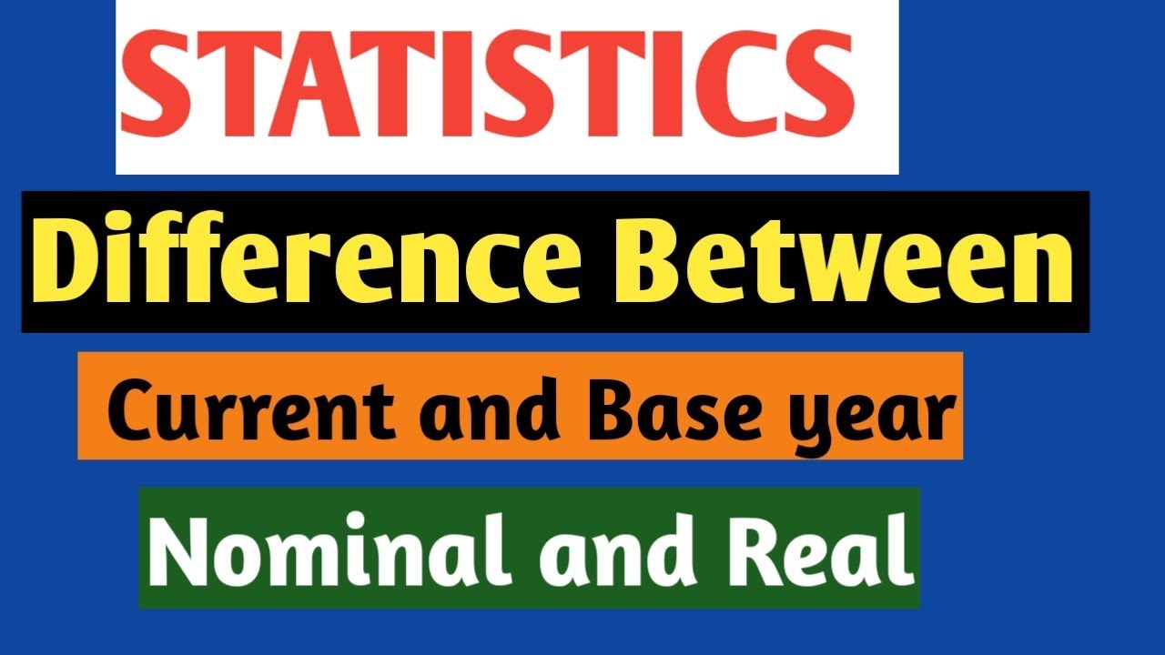 Difference between Base year and Current year/ Nominal and Real - YouTube