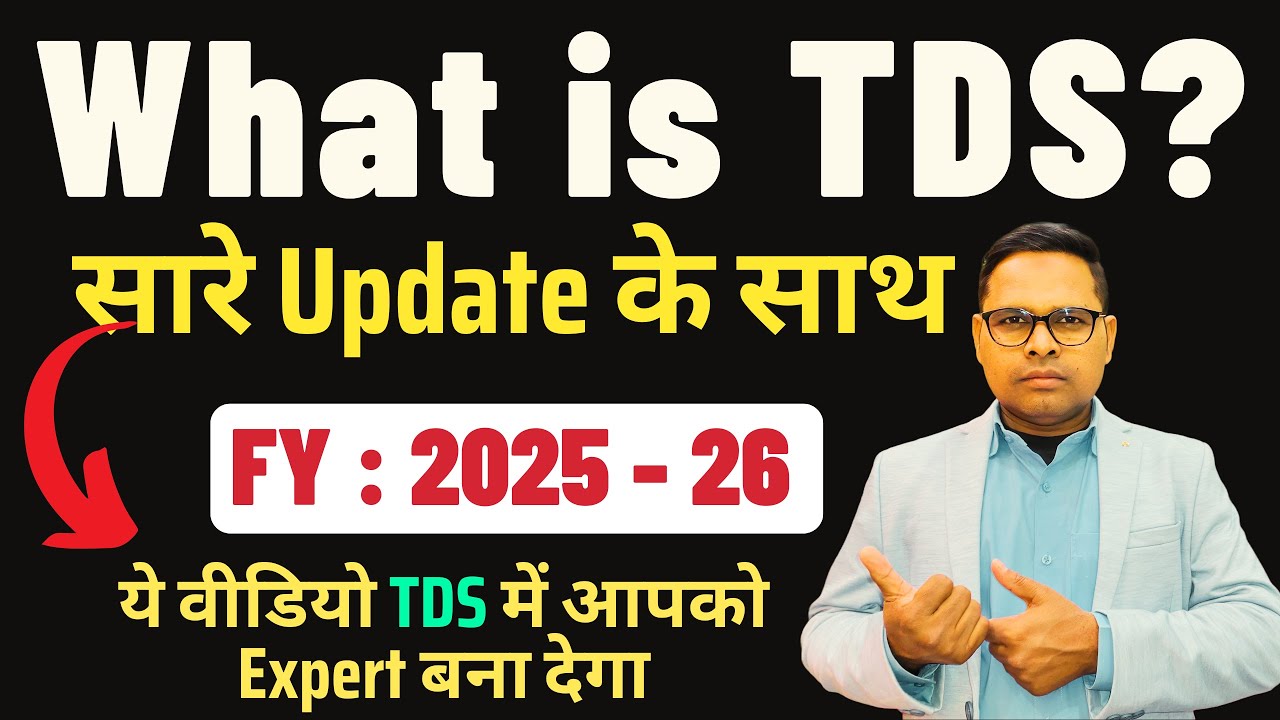 TDS Rules with New Updates | FY 2025-26 | TDS Accounting | TDS Kiya Hai ...