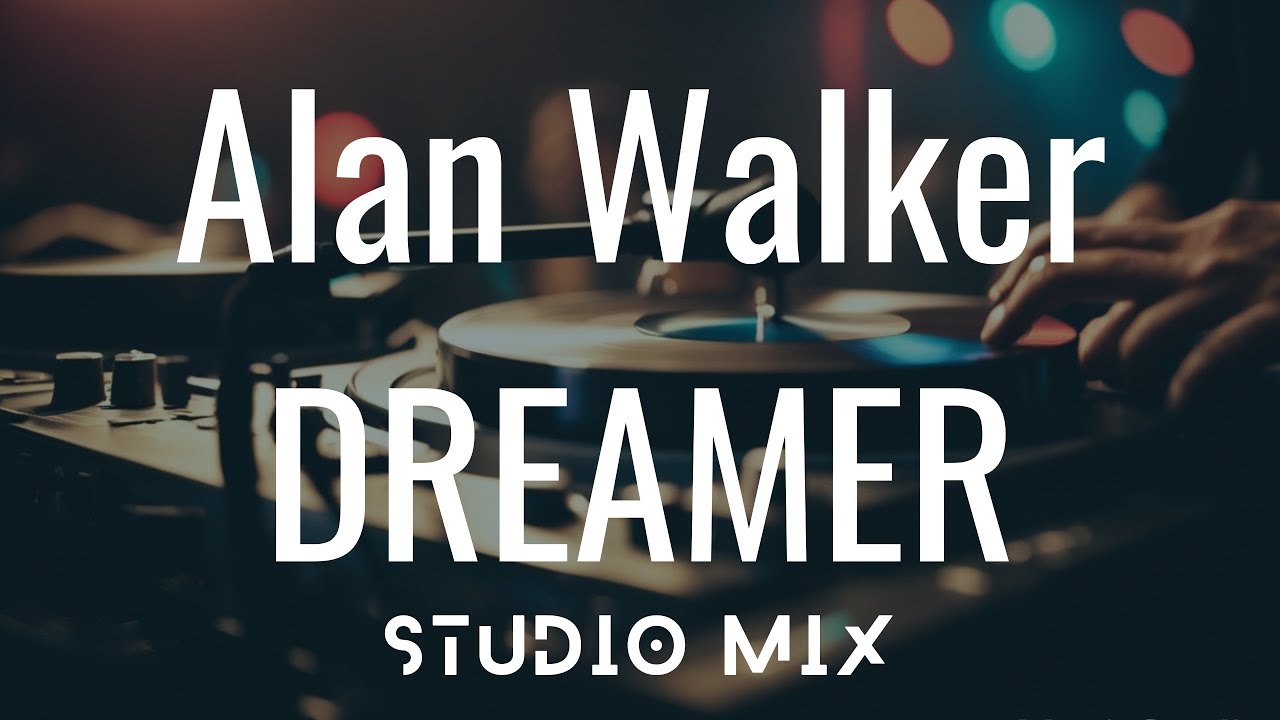 ALAN WALKER DREAMER STUDIO MIX | PARTY MIX SONG DJ | REMIX | DANCING ...