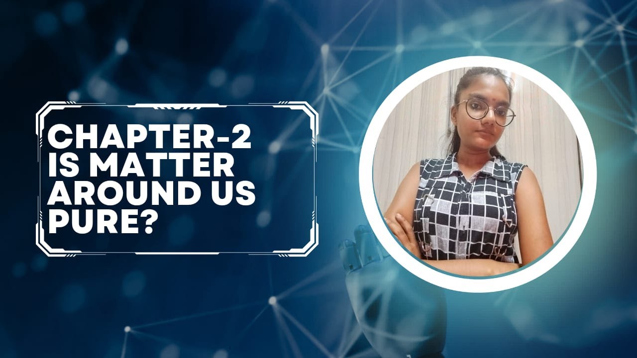 Science | Class IX | Chapter 2 | Is Matter Around Us Pure? - YouTube