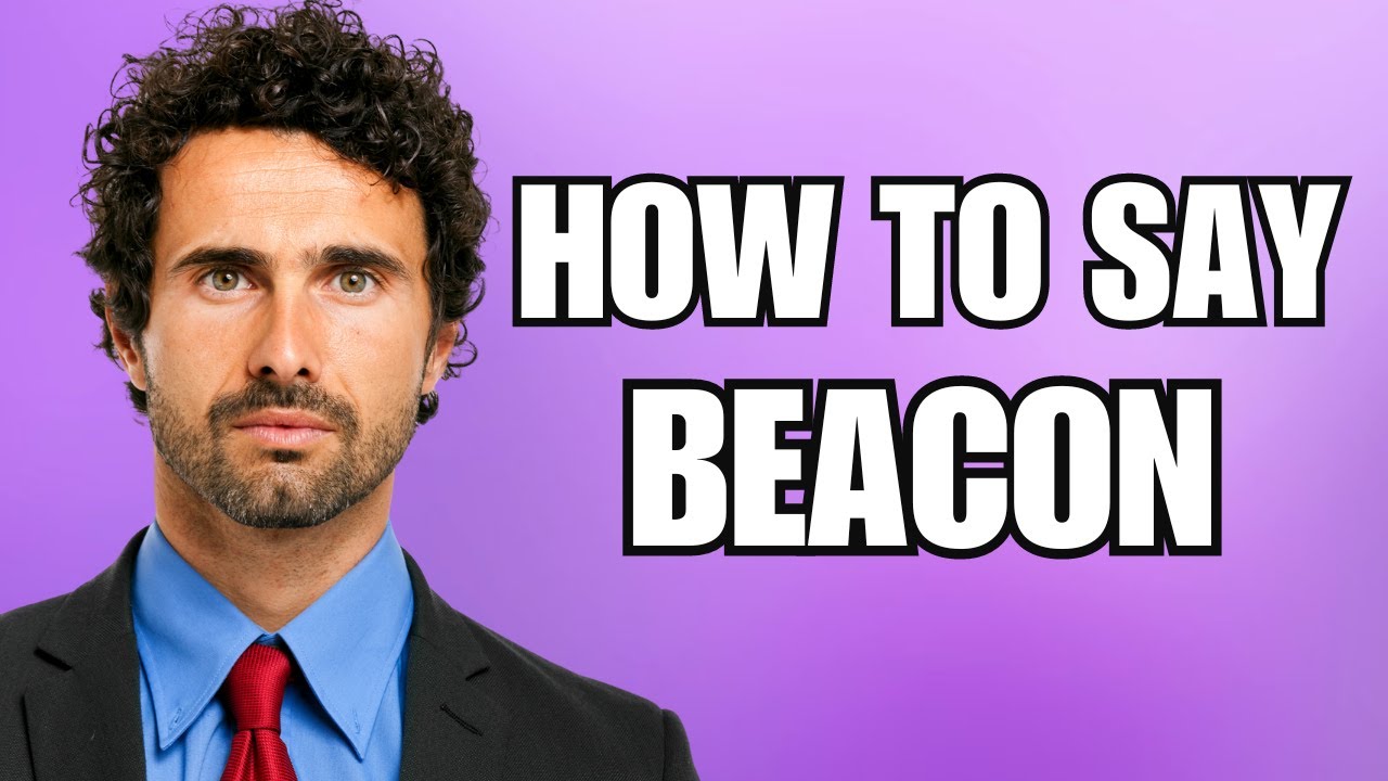 How To Pronounce Beacon (Correctly) - YouTube