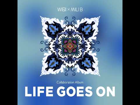 WiHi x Mili B - Life goes on