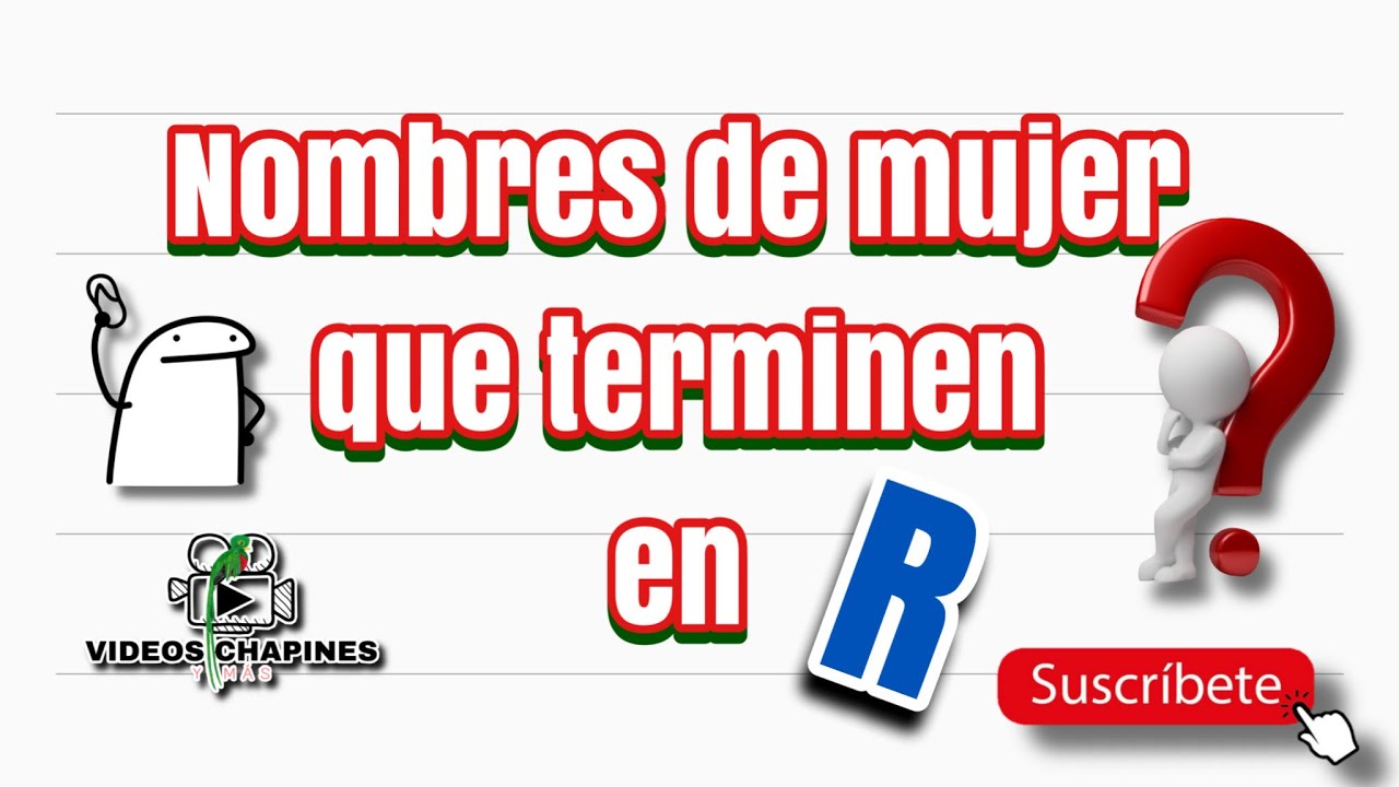 Nombre de Mujeres que terminen en R 🤔 Videos Chapines y Más - YouTube