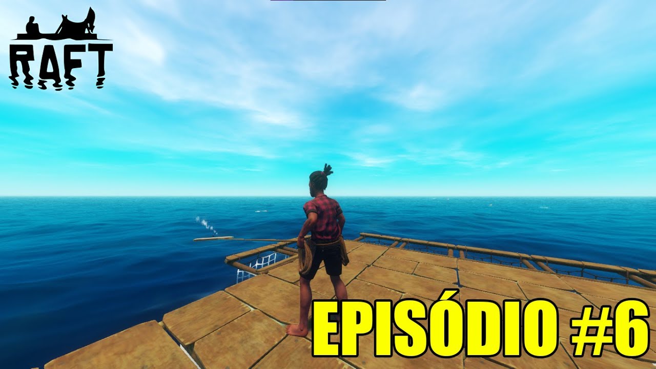 UMA NOVA AVENTURA NO MAR! - RAFT SÉRIE em DUPLA Ep.06 - YouTube