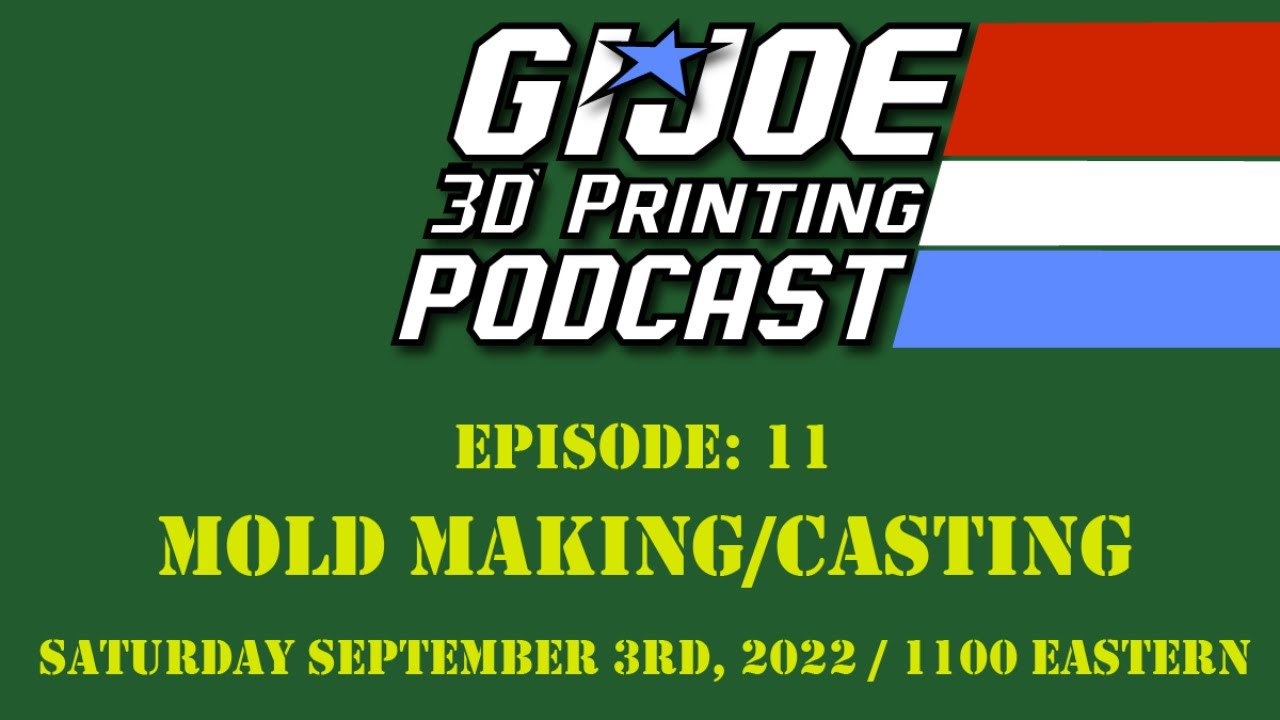 G.I. JOE 3D Printing Podcast Episode: 11 Mold Making/Casting - YouTube