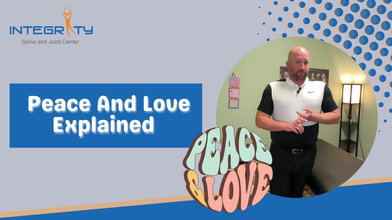 Peace And Love Explained / Integrity Spine and Joint - YouTube