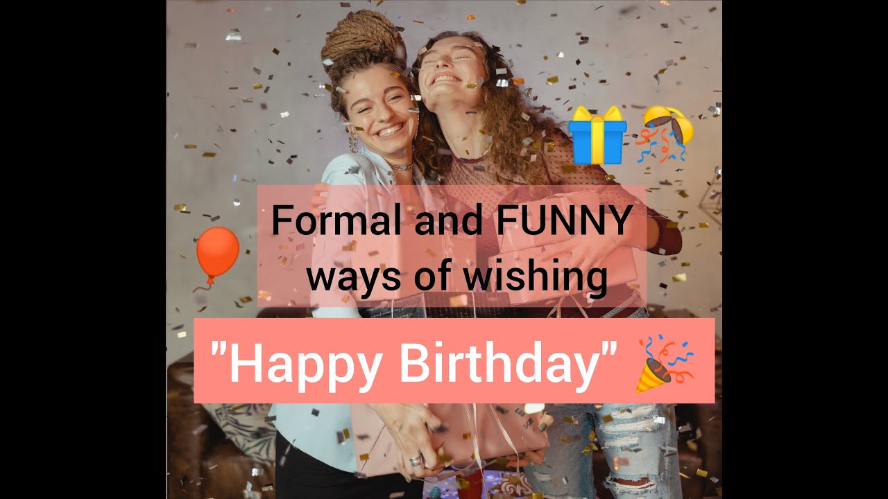 20 Different Ways To Wish 'Happy Birthday' - Alternative English ...