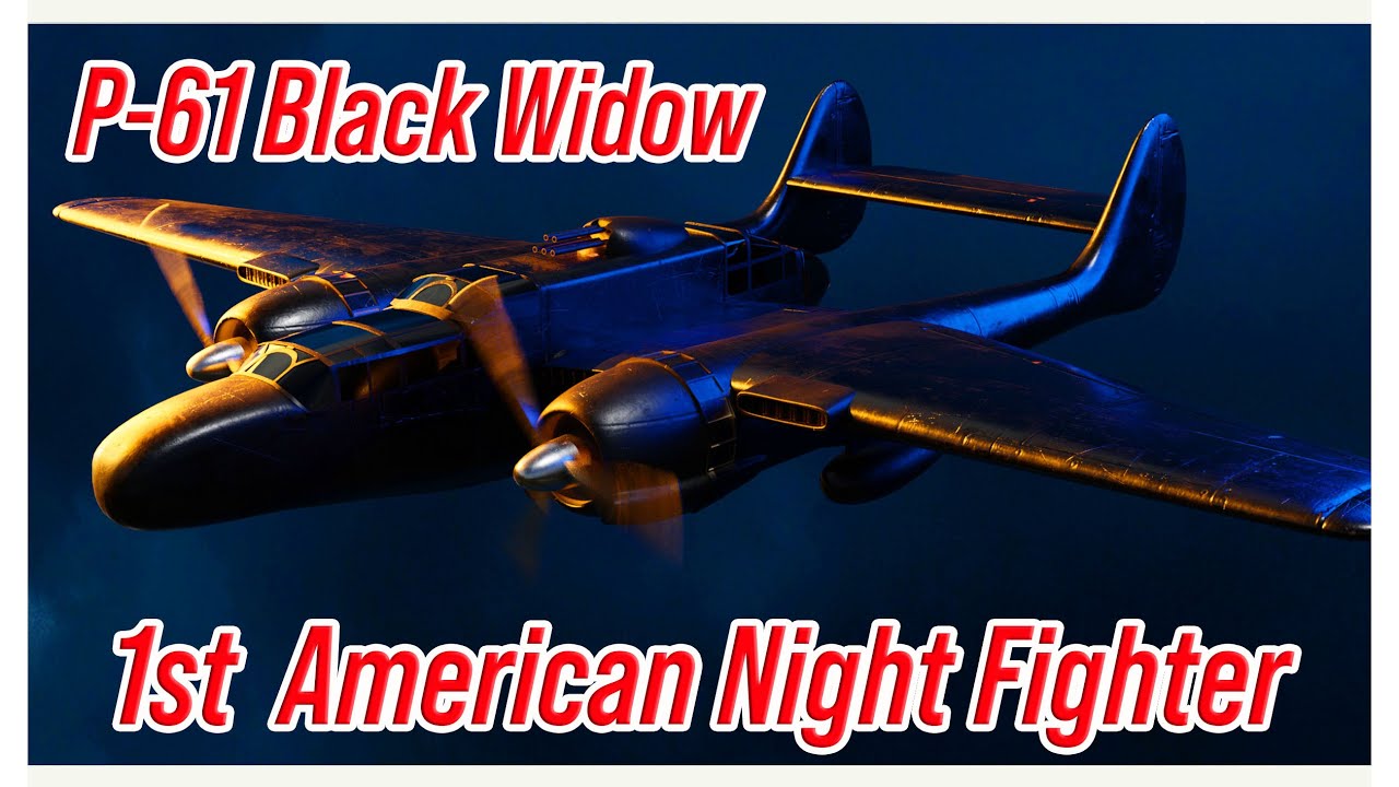 Northrop P-61 Black Widow | The First American Night Fighter - YouTube