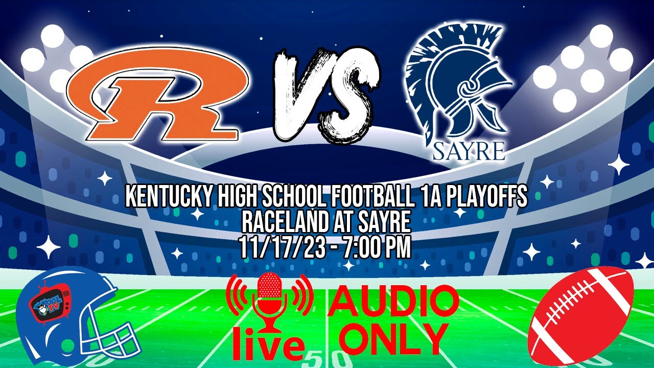 LIVE Raceland vs Sayre KHSAA Football State Quarterfinals 11/17/23 ...
