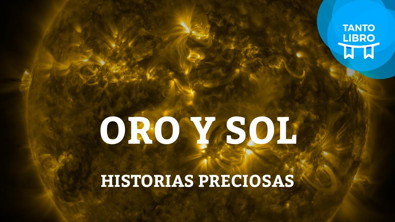 Oro y sol - Historias Preciosas - YouTube