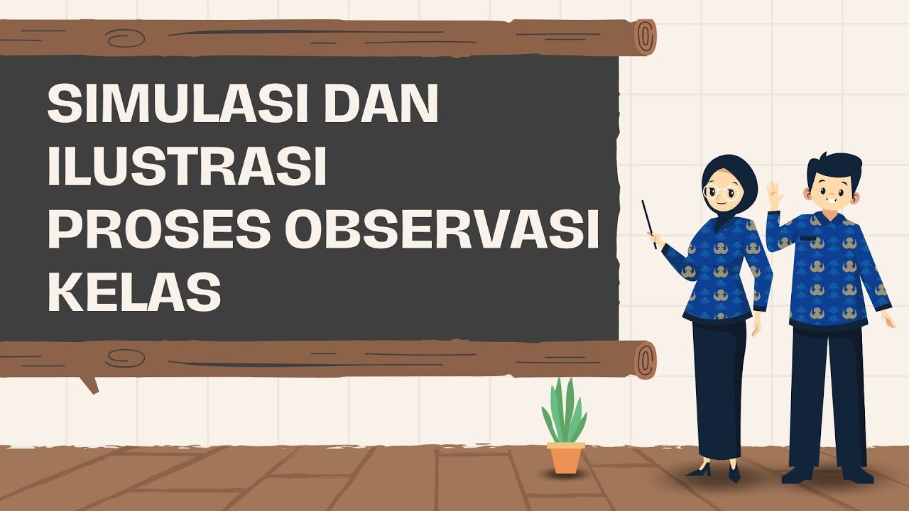 Simulasi dan Ilustrasi Proses Observasi Kelas yang Bermakna. - YouTube
