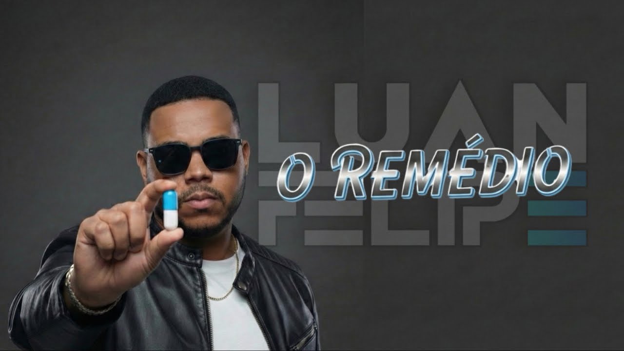 O Remédio - Luan Felipe - YouTube