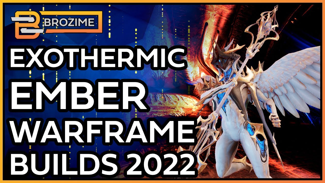 EXOTHERMIC EMBER | Warframe 2022 Build Refresh - YouTube