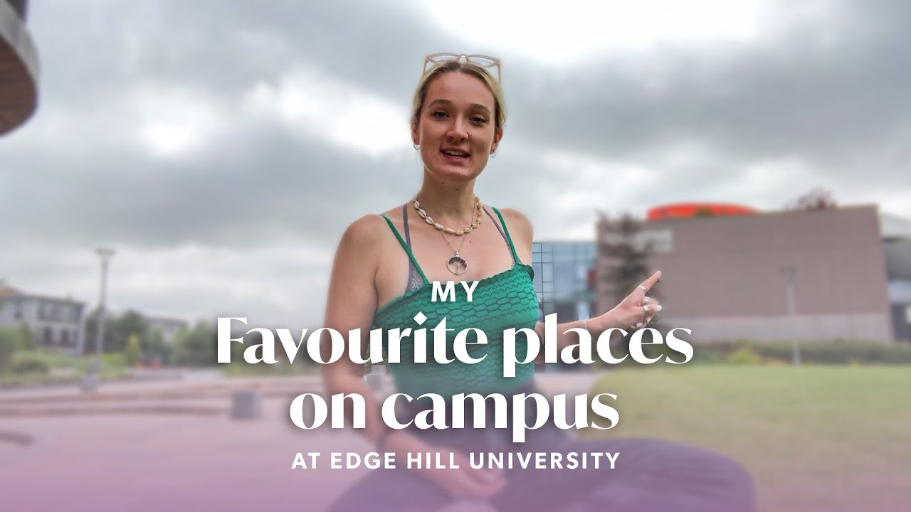My favourite places on campus | Edge Hill University - YouTube