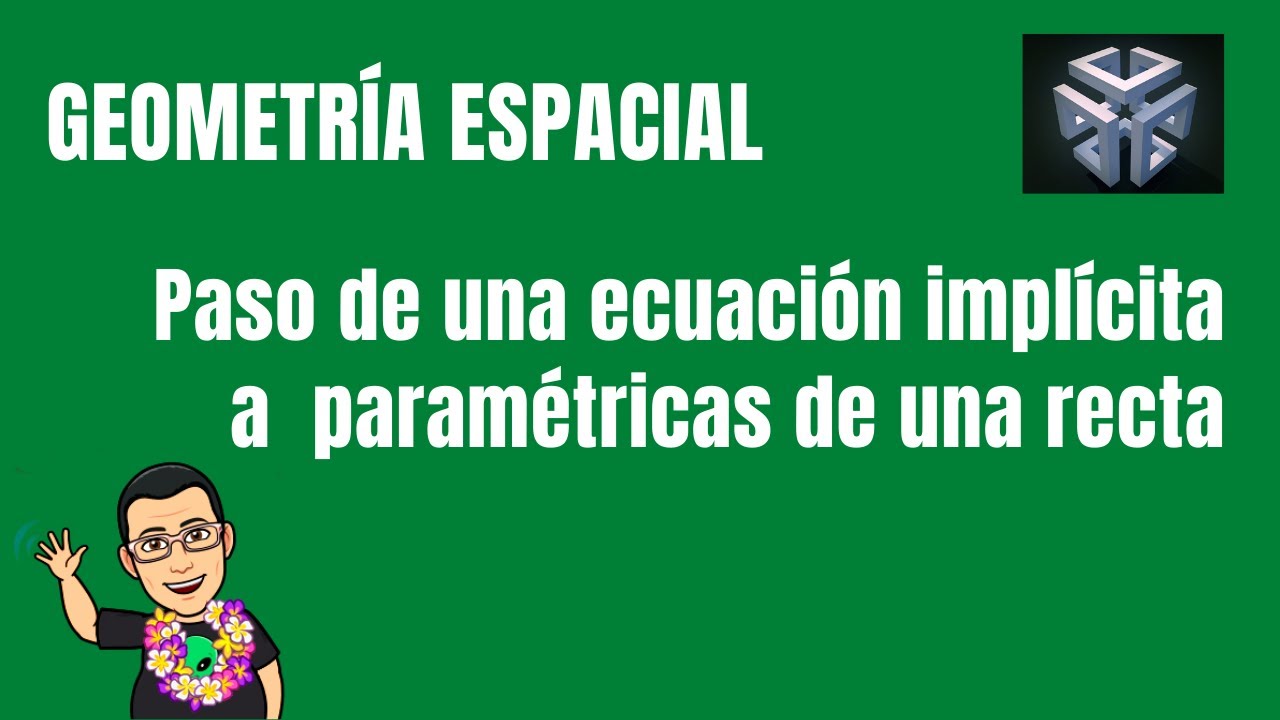 Paso de una ecuación implícita a las ecuaciones paramétricas de una recta - MATEMÁTICAS - YouTube