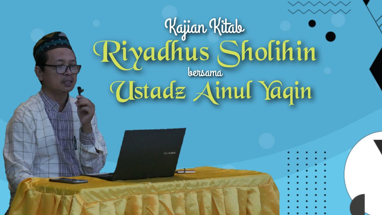 4. KAJIAN KITAB RIYADHUS SHALIHIN | USTADZ AINUL YAQIN | 4 RABIUL AWAL 1444 H/30 SEPTEMBER 2022 ...