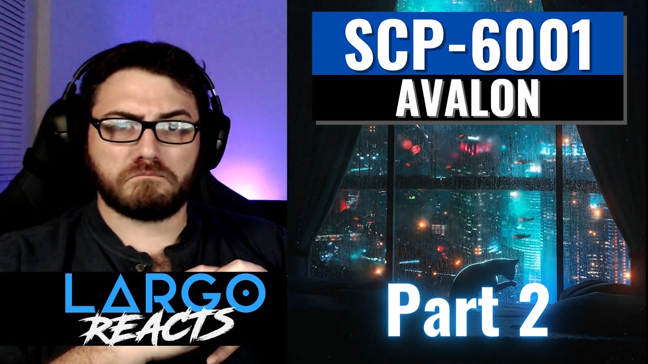 SCP-6001 Avalon (Part 2) - Largo Reacts - YouTube