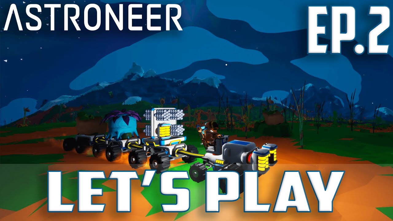 Astroneer Ep.2-Tractor Train & So Much Debris - YouTube