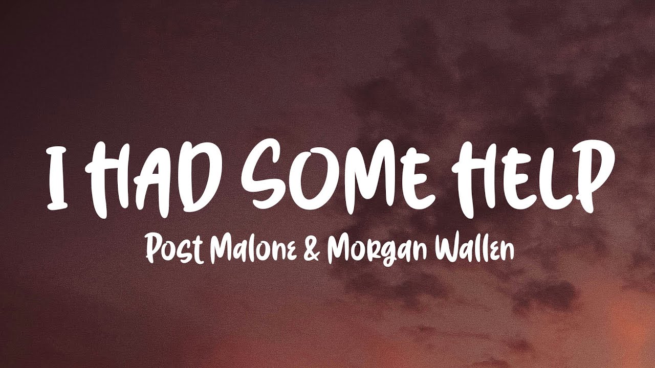 Post Malone & Morgan Wallen - I Had Some Help (Lyrics) - YouTube