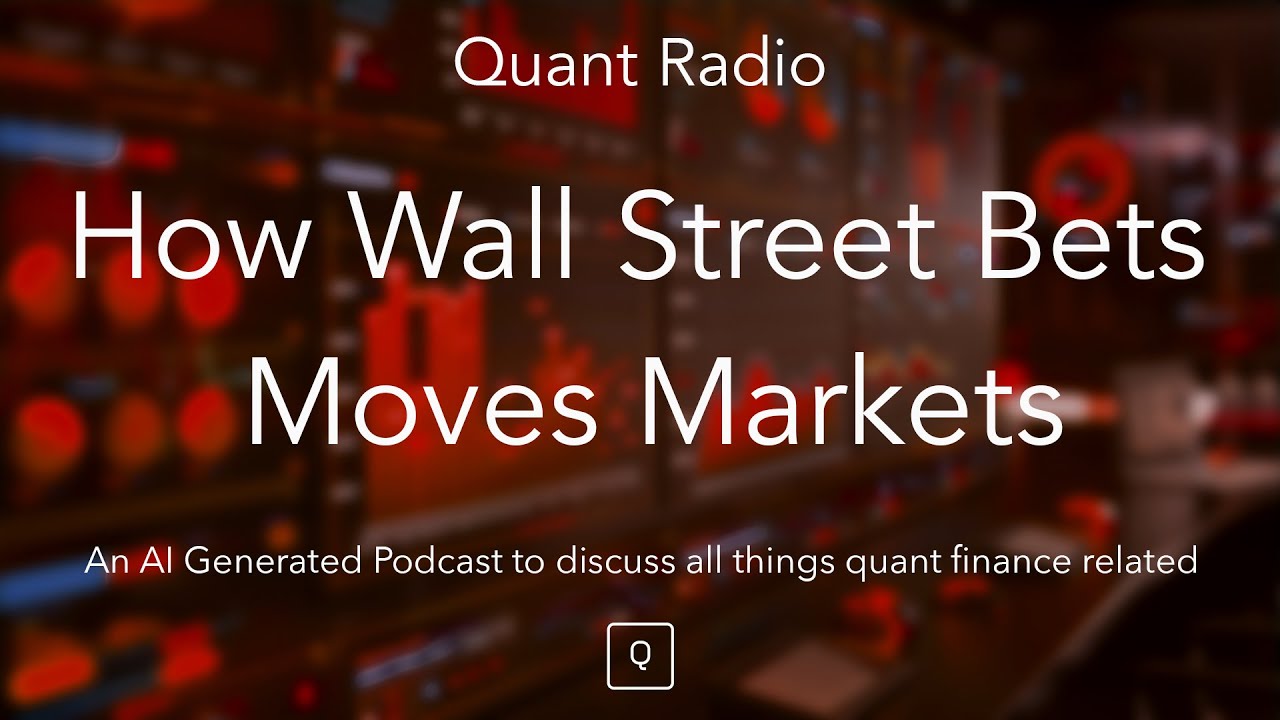 Quant Radio: How Wall Street Bets Moves Markets - YouTube
