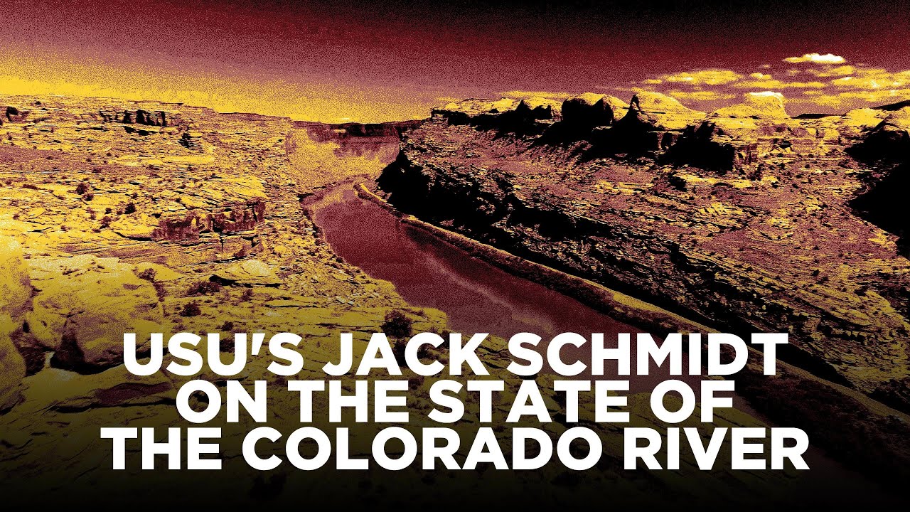 USU's Jack Schmidt on the State of the Colorado River - YouTube