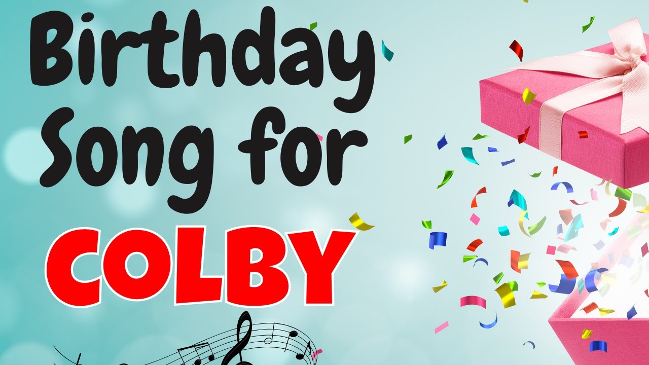 Happy Birthday Colby Song | Birthday Song for Colby | Happy Birthday ...