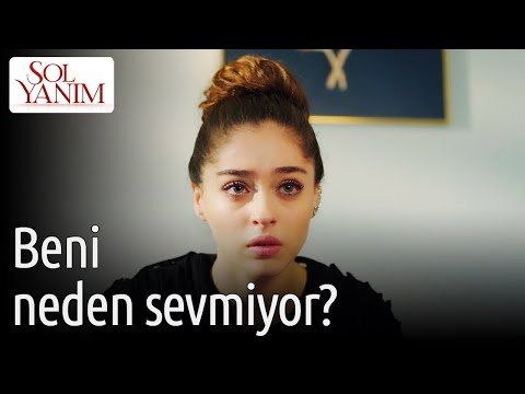 Sol Yanım | Beni Neden Sevmiyor?😭😭