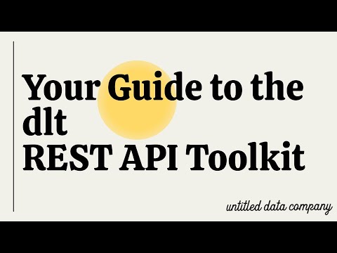 dlt REST API Toolkit Walkthrough - YouTube