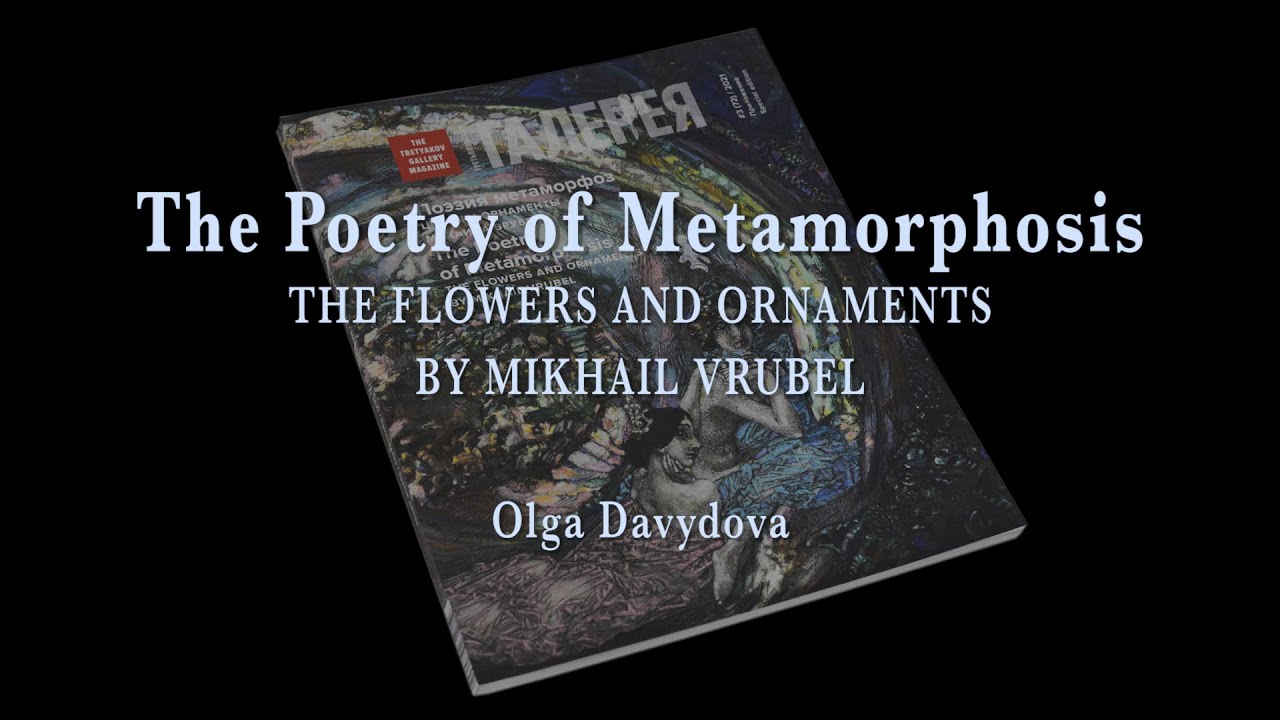 The Poetry of Metamorphosis. THE FLOWERS AND ORNAMENTS BY MIKHAIL ...