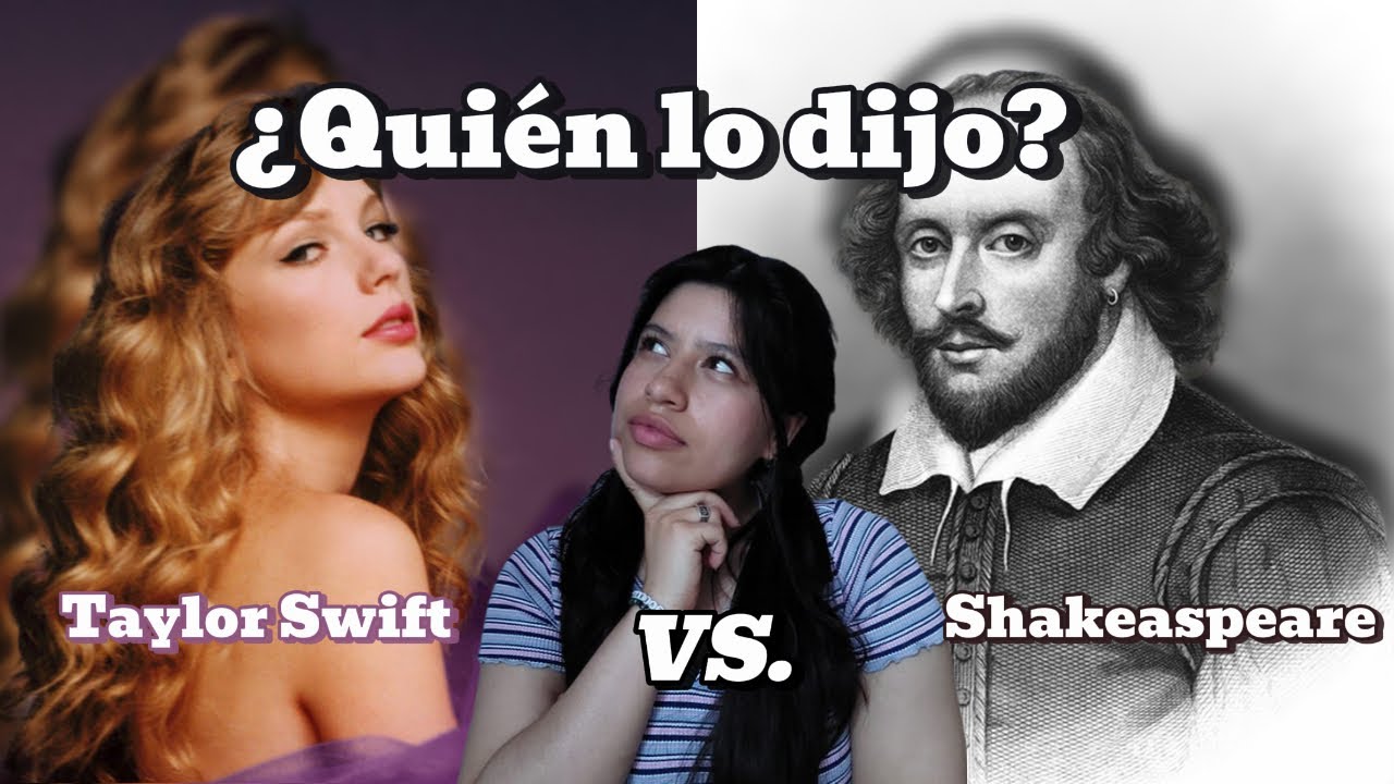 ¿Quién lo dijo: Taylor Swift o Shakespeare? - YouTube