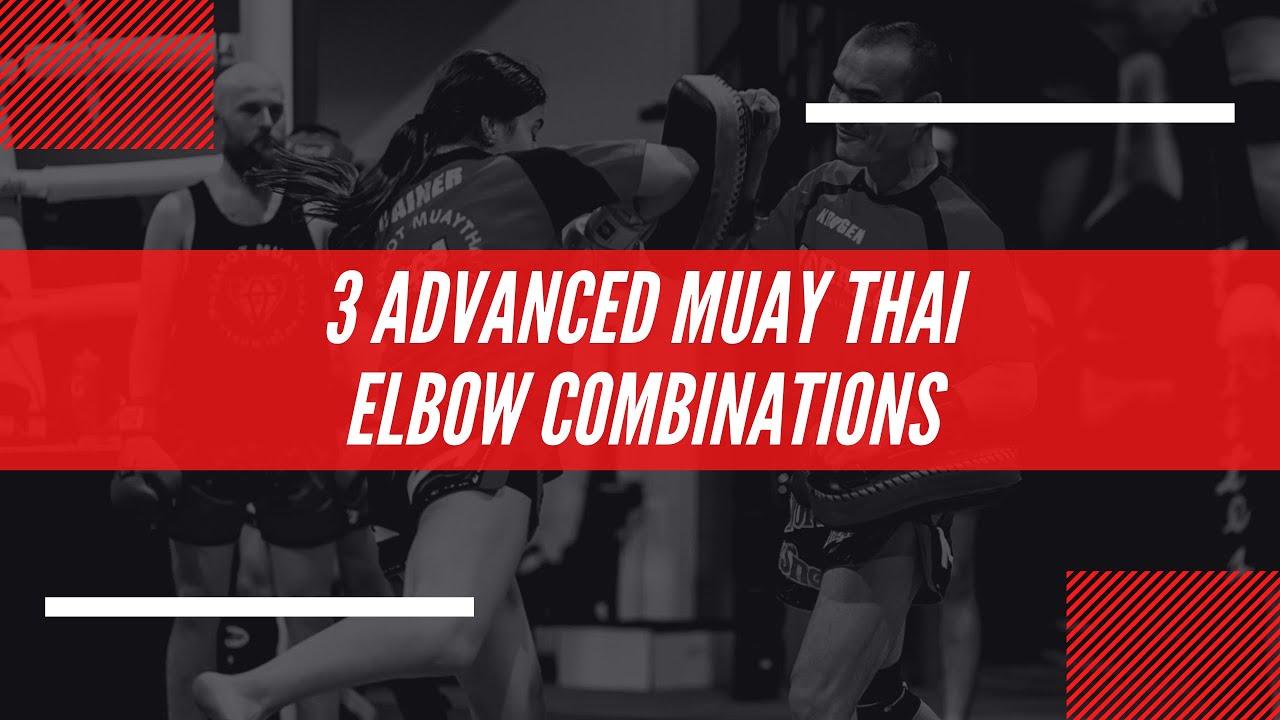 3 Advanced Muay Thai Elbow Combinations - YouTube