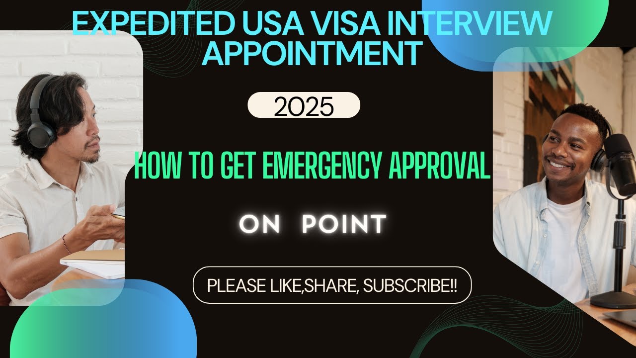 EXPEDITED US VISA INTERVIEW APPOINTMENT:HOW TO GET EMERGENCY APPROVAL ...