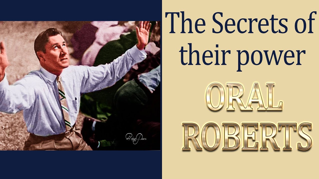 Oral Roberts The Secrets of His Power - YouTube